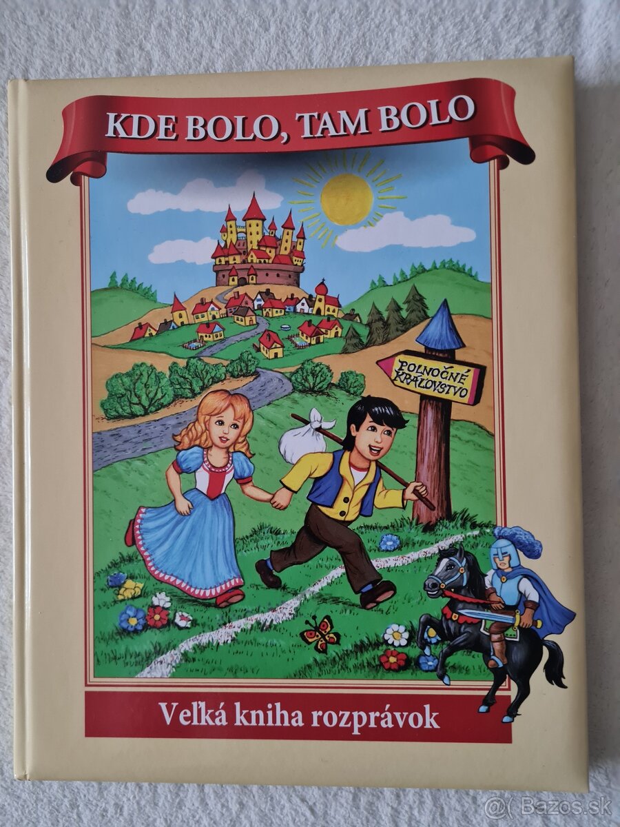 Kde bolo tam bolo, veľká kniha rozprávok - Žilina | Bazoš.sk